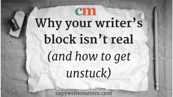 Why your writer’s block isn’t real: And how to get unstuck